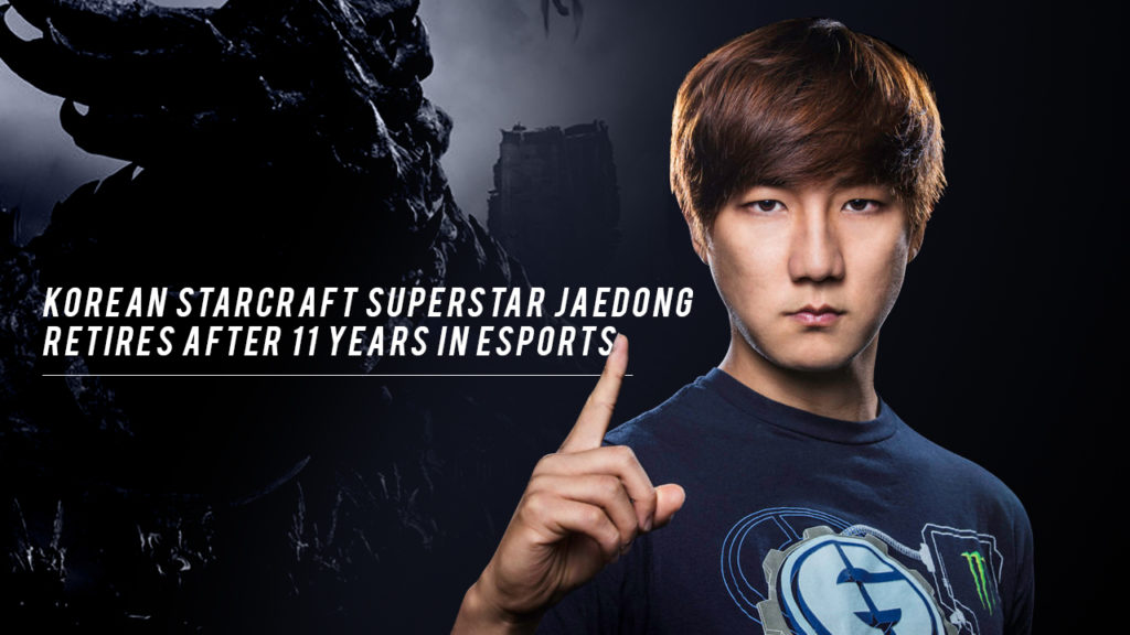 Korean StarCraft Superstar Jaedong Retires After 11 Years in eSports ...