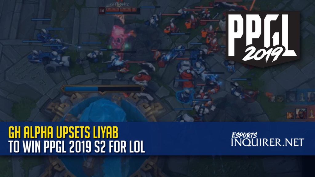 GH Alpha Upsets Liyab, Win PPGL 2019 S2 LoL | INQUIRER.net